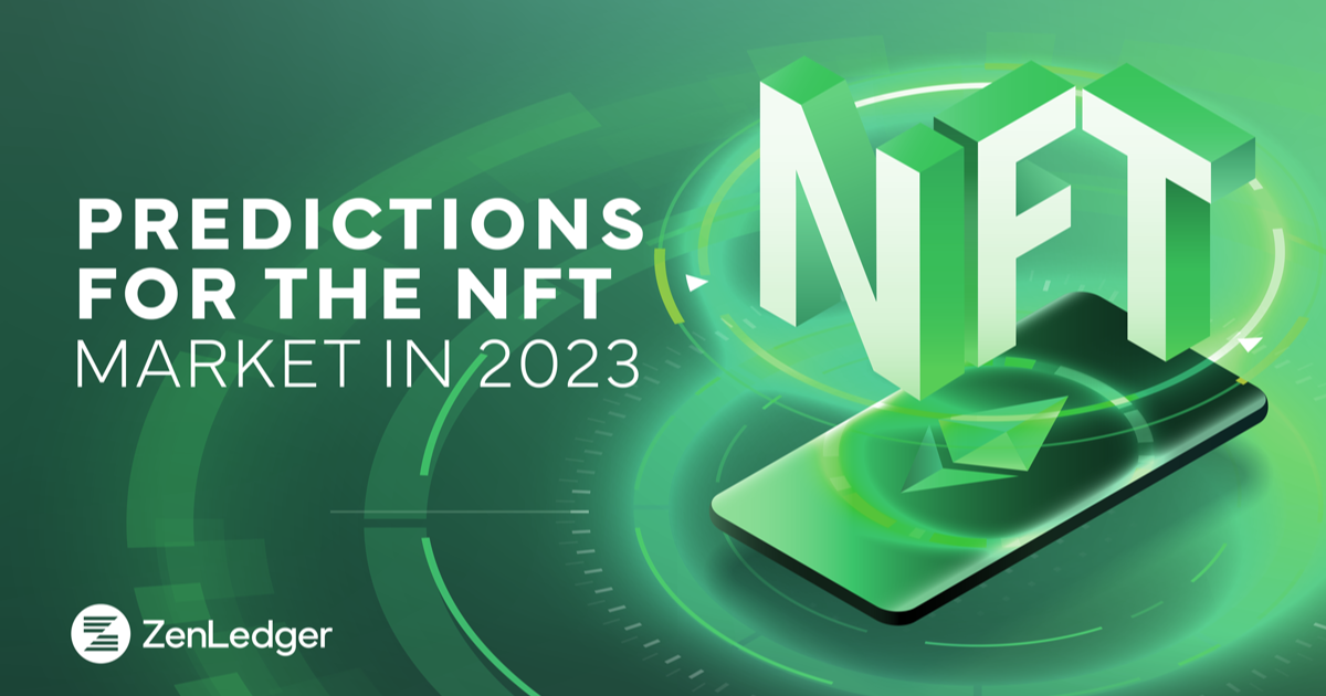 Top 5 NFT Market Trends for 2023 | ZenLedger
